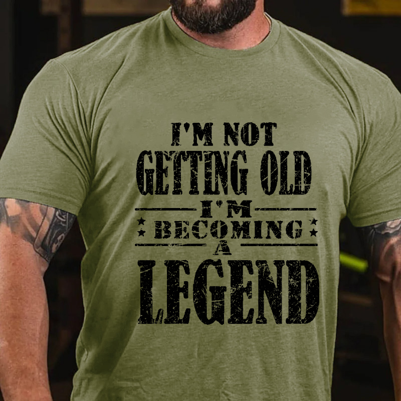 Im Not Getting Old Im Becoming A Legend Men T Shirt