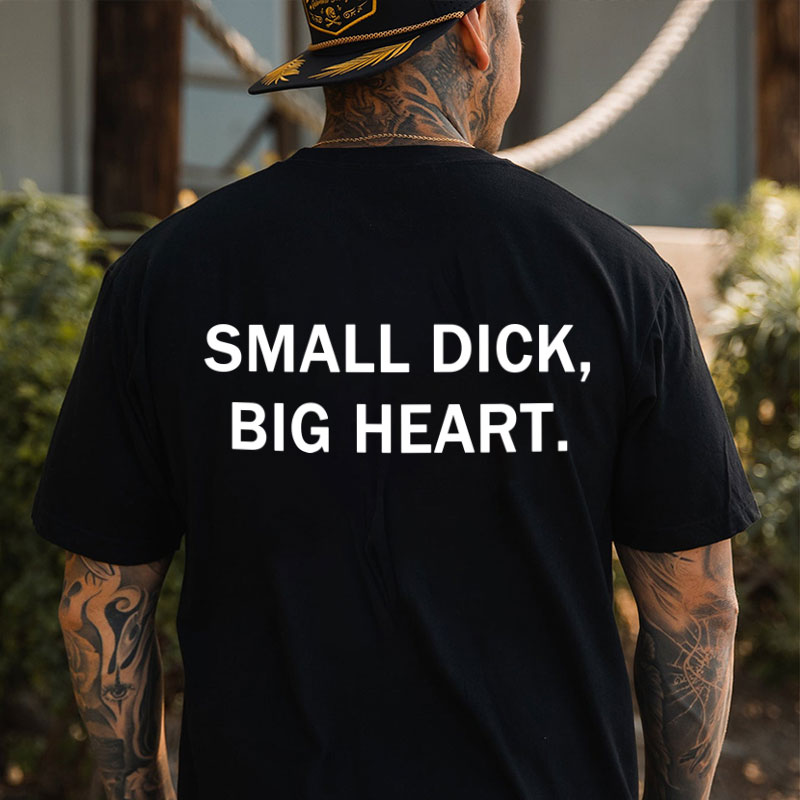 Small Dick Big Heart Letter Black Print T Shirt