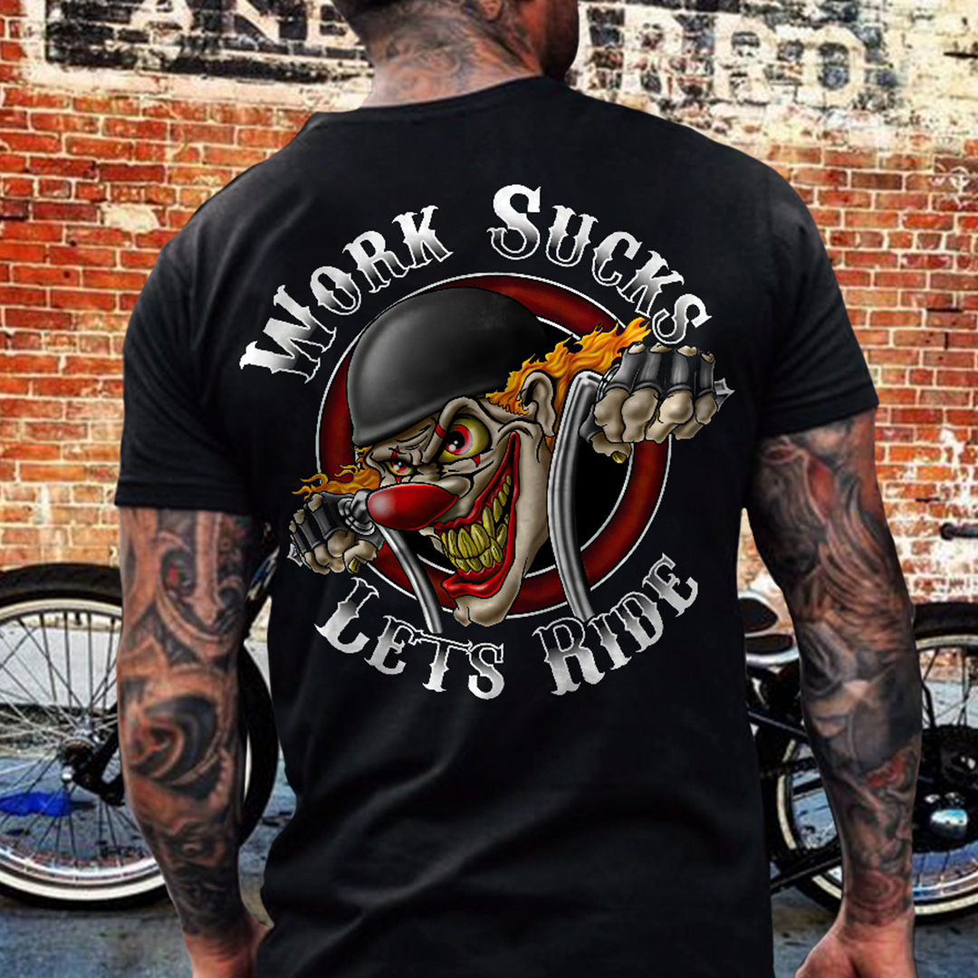 Work Sucks Lets Ride Print Mens T Shirt