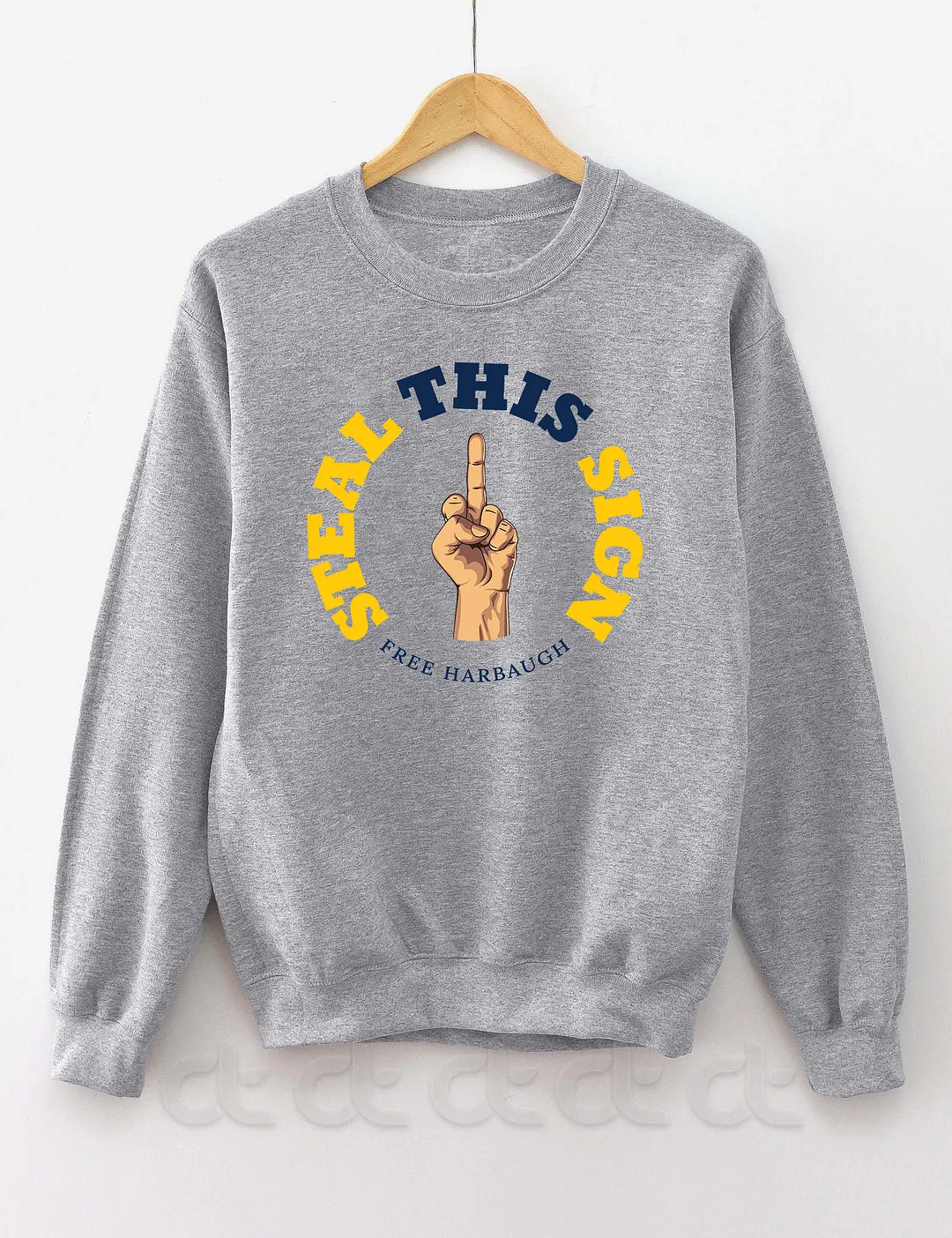 Free Harbaugh Steal This Sign Sweatshirt