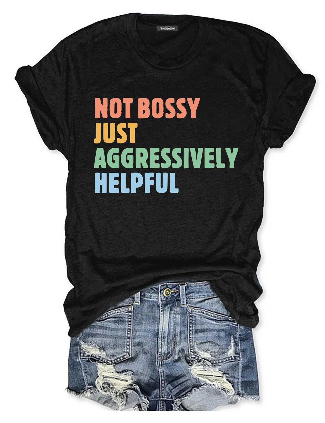 Not Bossy Just Aggressively Helpful T-shirt