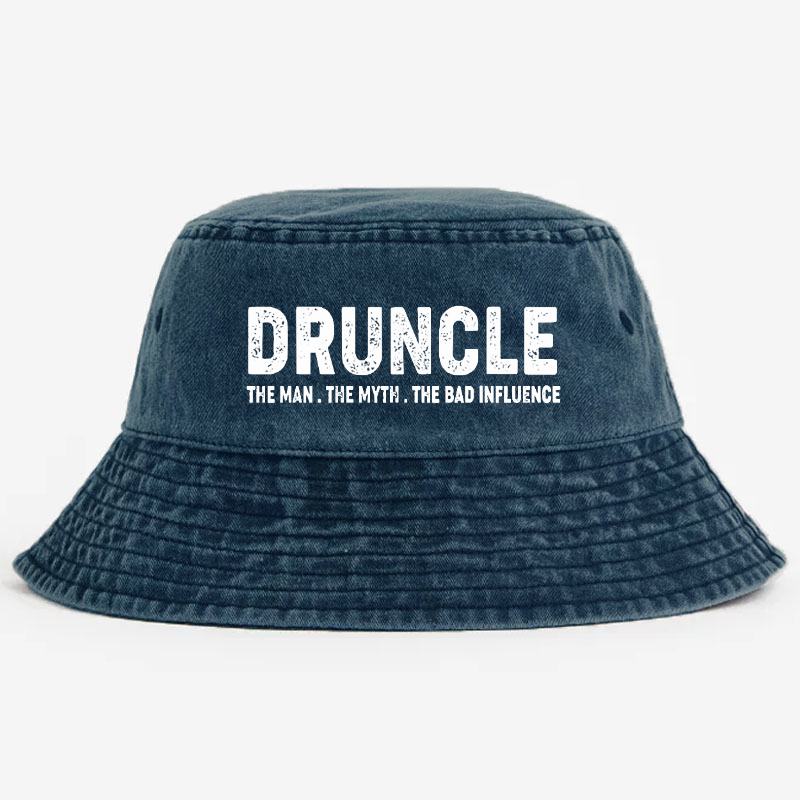 Druncle The Man The Myth The Bad Influence Bucket Hat