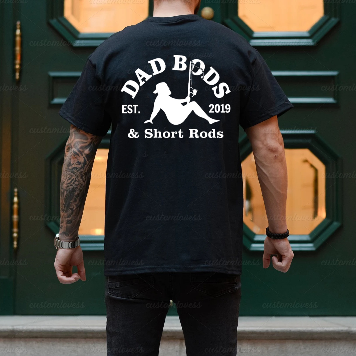Custom Dad Bods & Short Rods Shirt