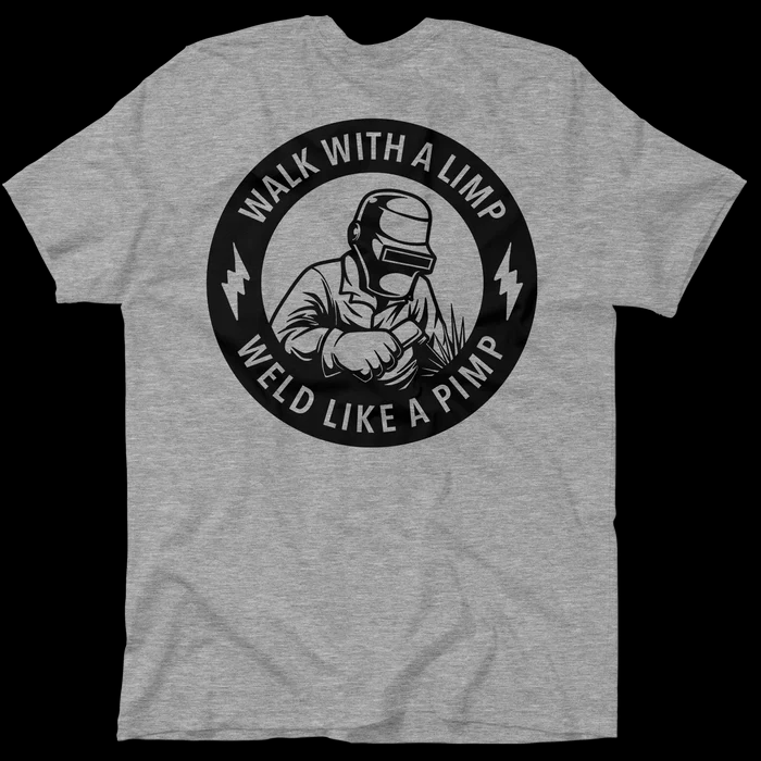 Walk With A Limp Weld Like A Pimp Grey T-Shirt