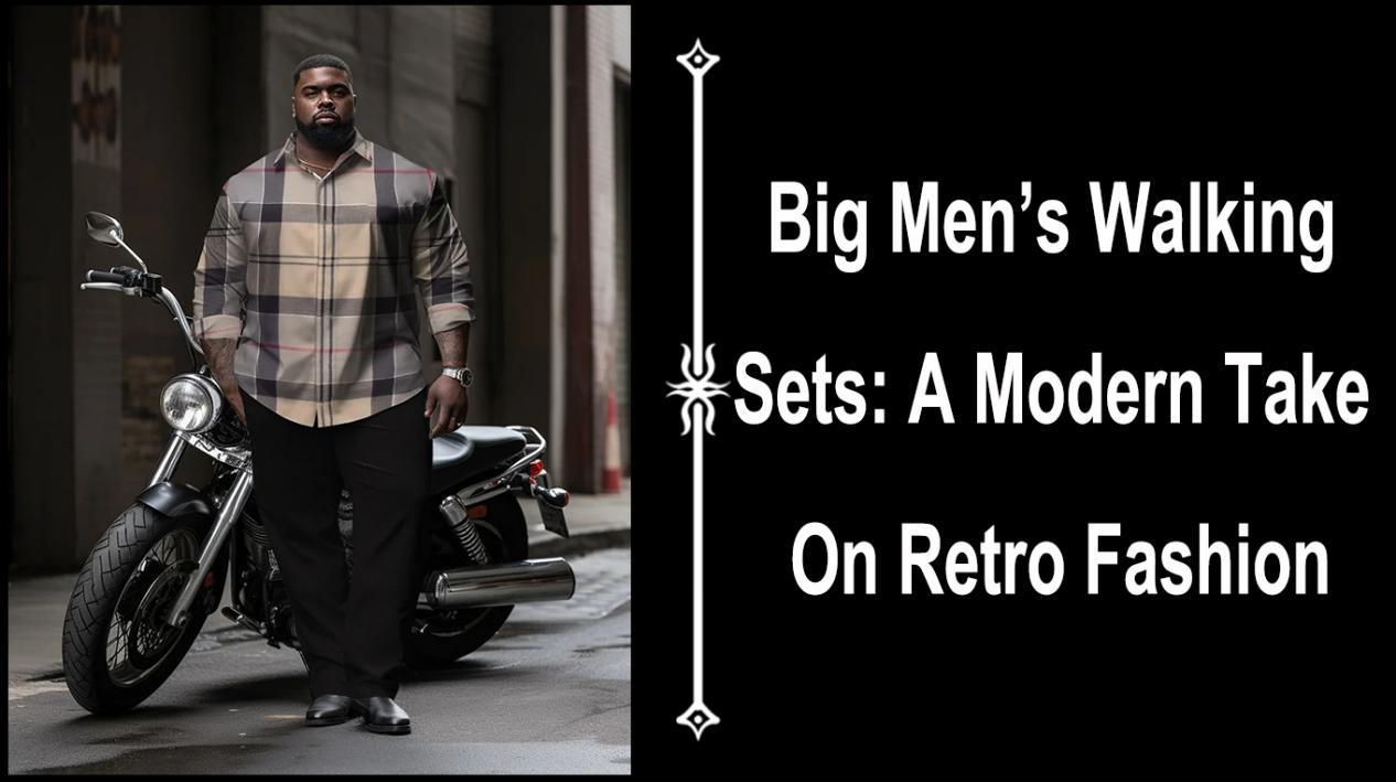 Big Men’s Walking Sets: A Modern Take On Retro Fashion|Biggmans