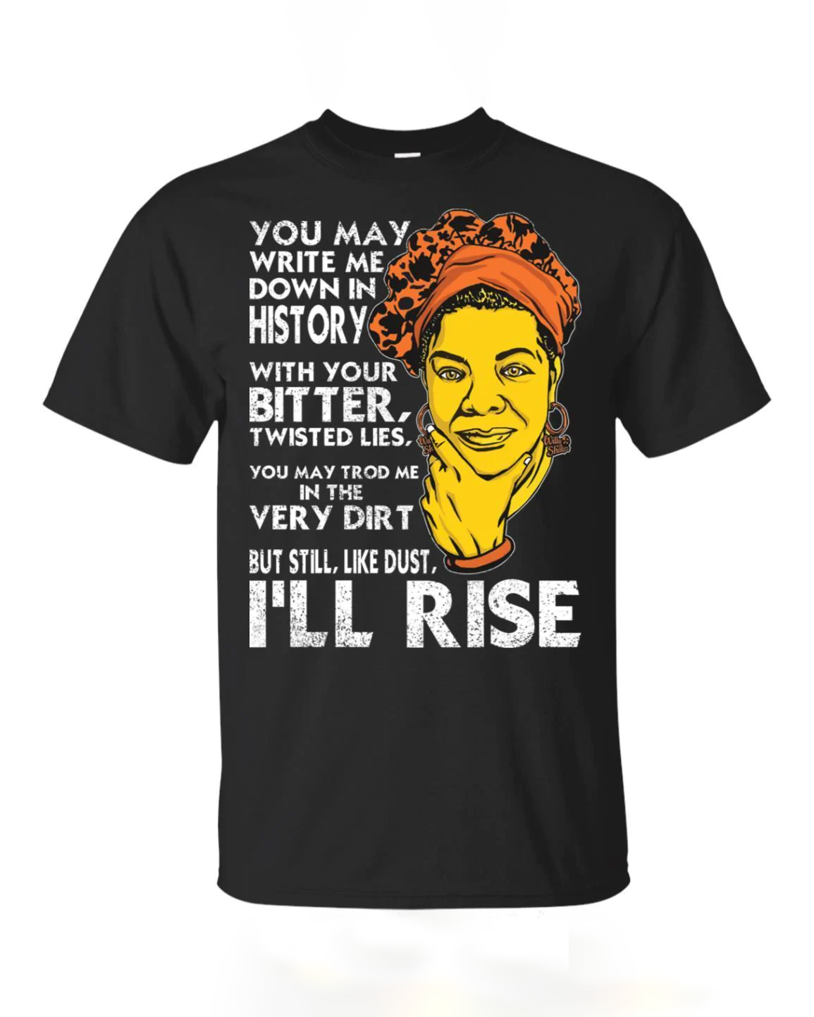 But Still Like Dust I Will Rise Maya Angelou Quote