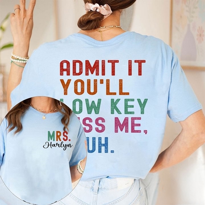 Personalized Name You'll Low Key Miss Me Teacher Two Sided T-Shirt