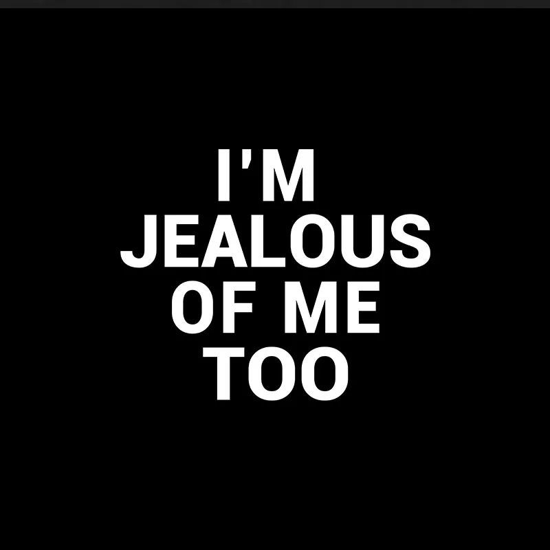 I'M JEALOUS OF ME TOO Modern Style Black Print T-shirt
