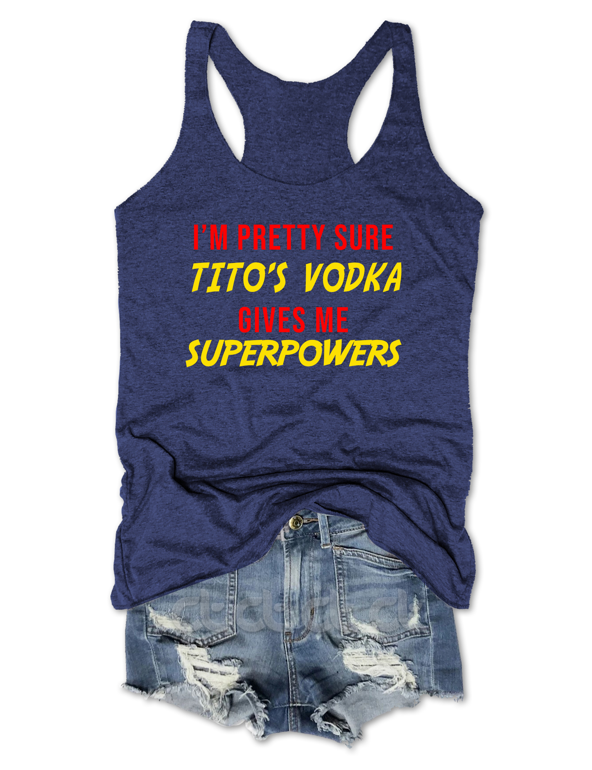 I'm Pretty Sure Tito's Vodka Gives Me Superpowers Tank