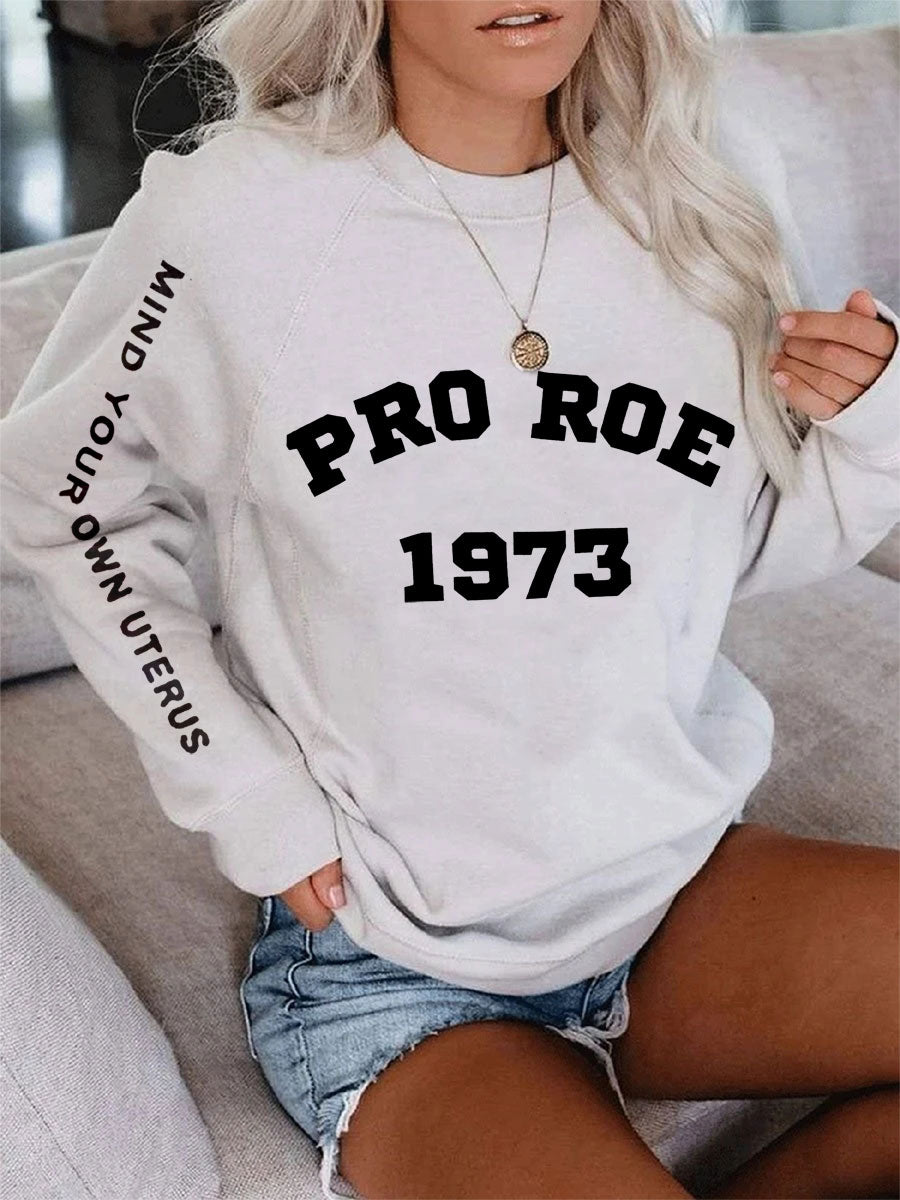 Mind Your Own Uterus Pro Roe Crew Neck Sweatshirt