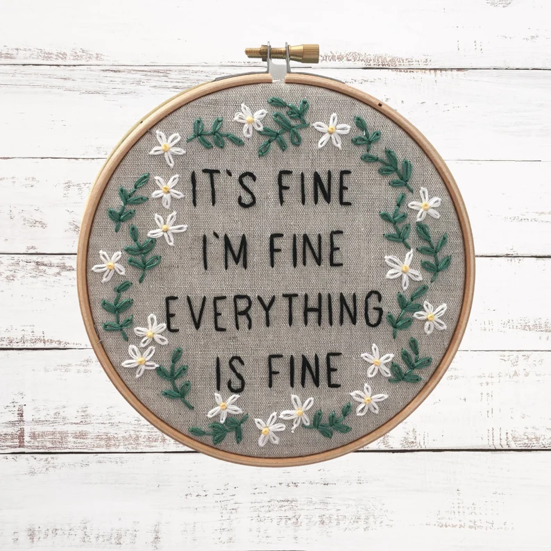 Everything Is Fine Embroidery Kit