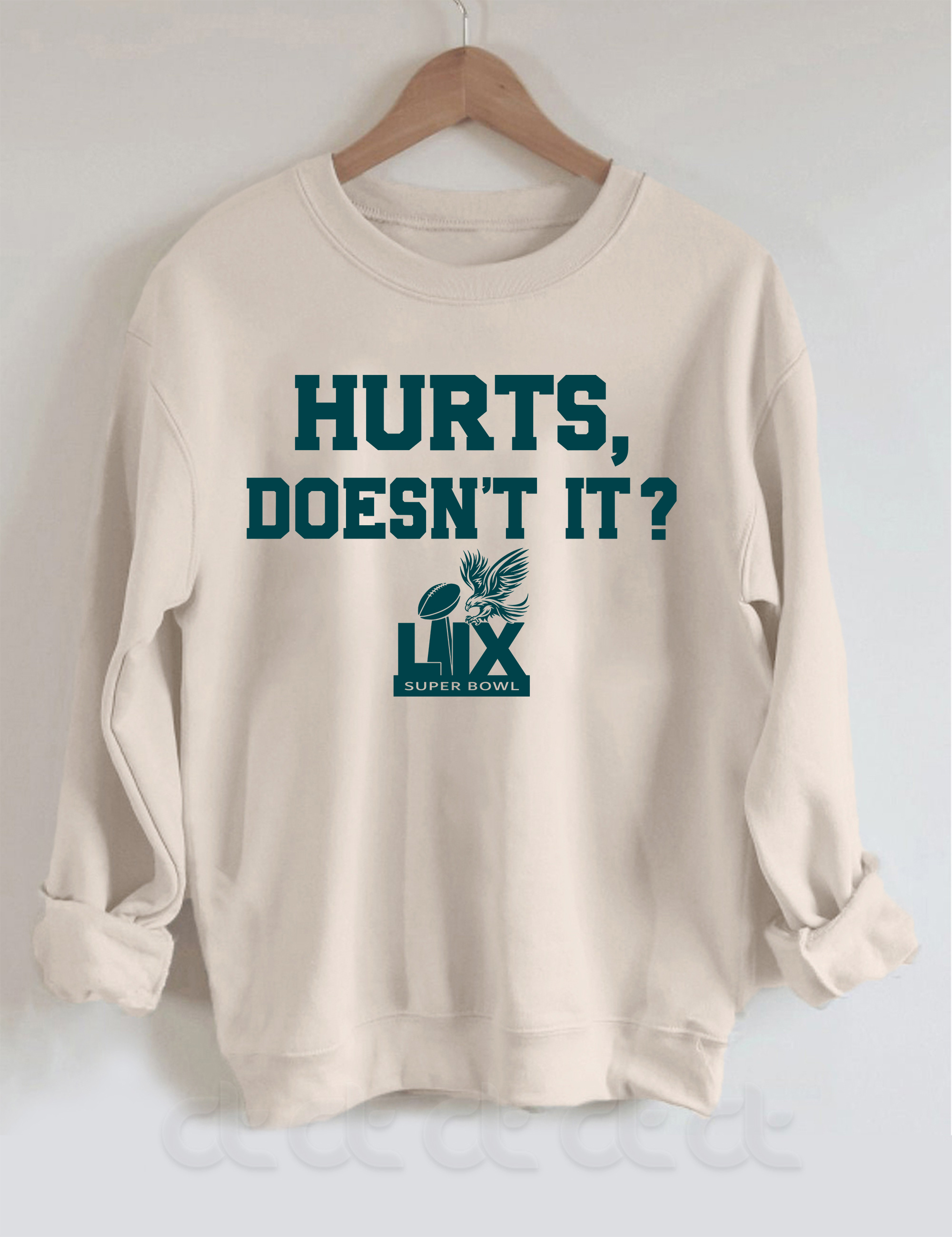Hurts Doesn't It Super Bowl LIX Sweatshirt