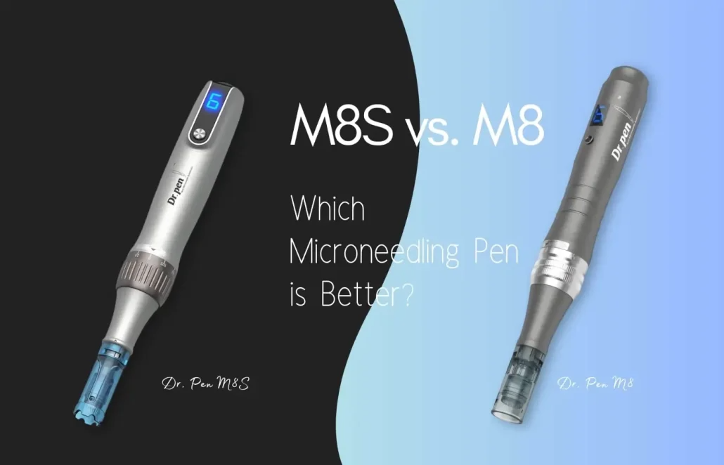 Dr. Pen M8 vs M8s: Which Microneedling Pen is Right for You?