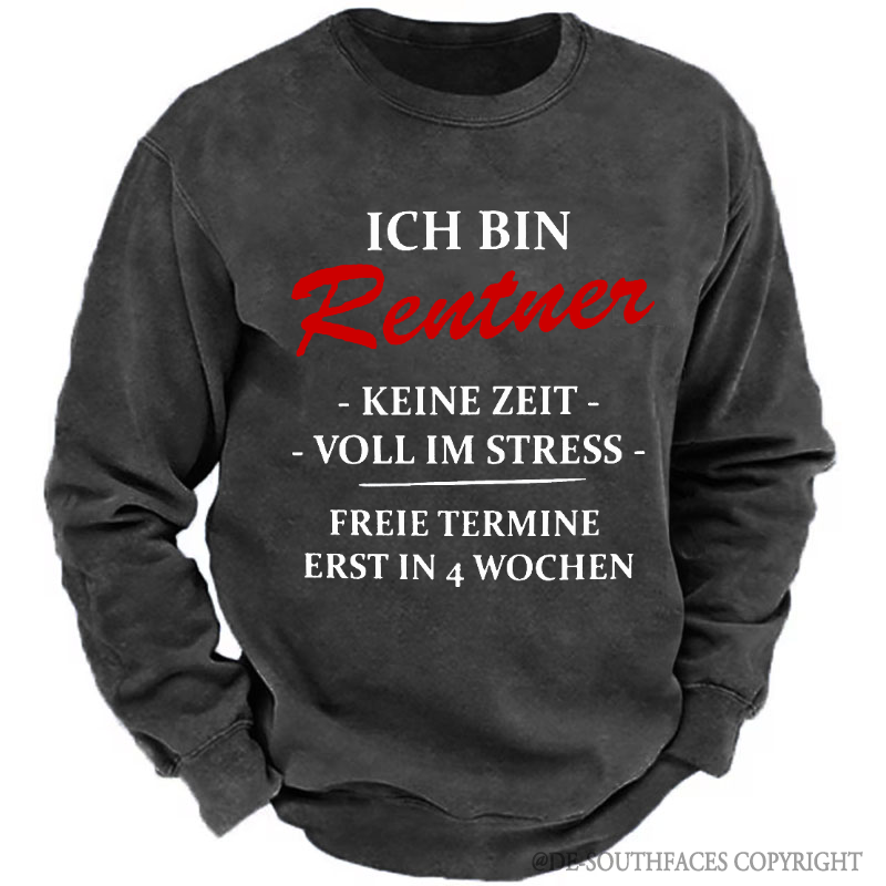 Ich bin Rentner keine Zeit voll im Stress Sweatshirt