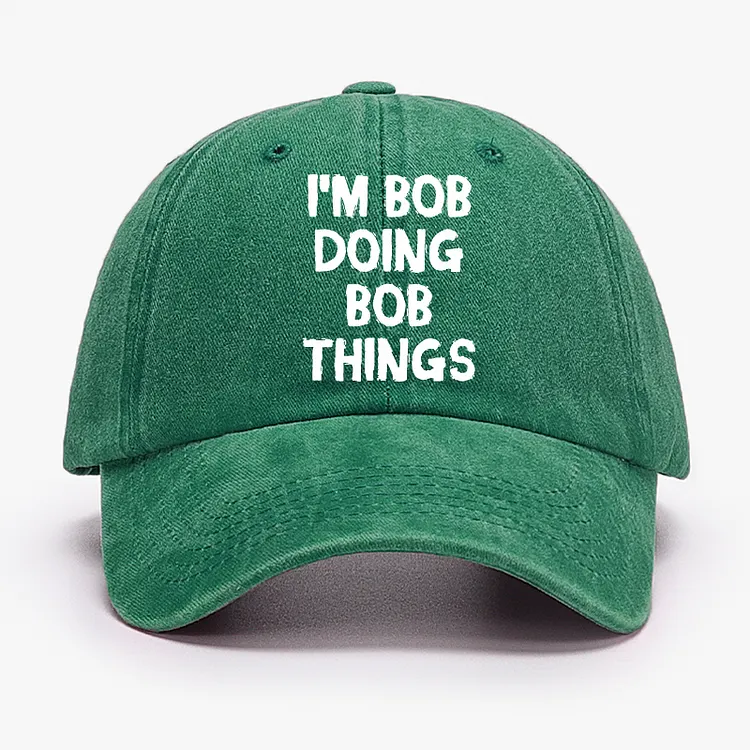 I'm Bob Doing Bob Things Funny Hat