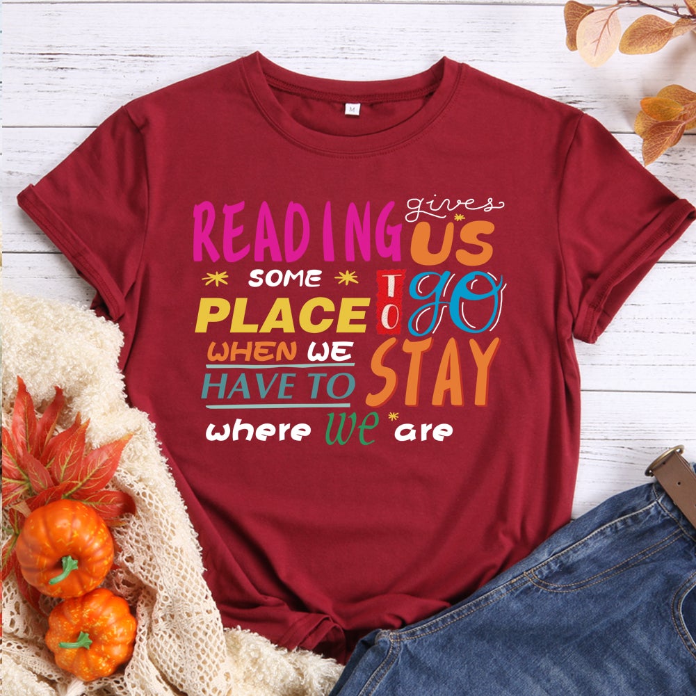 Reading Gives Us Some Place To Go When We Have To Stay Where We Are T ...