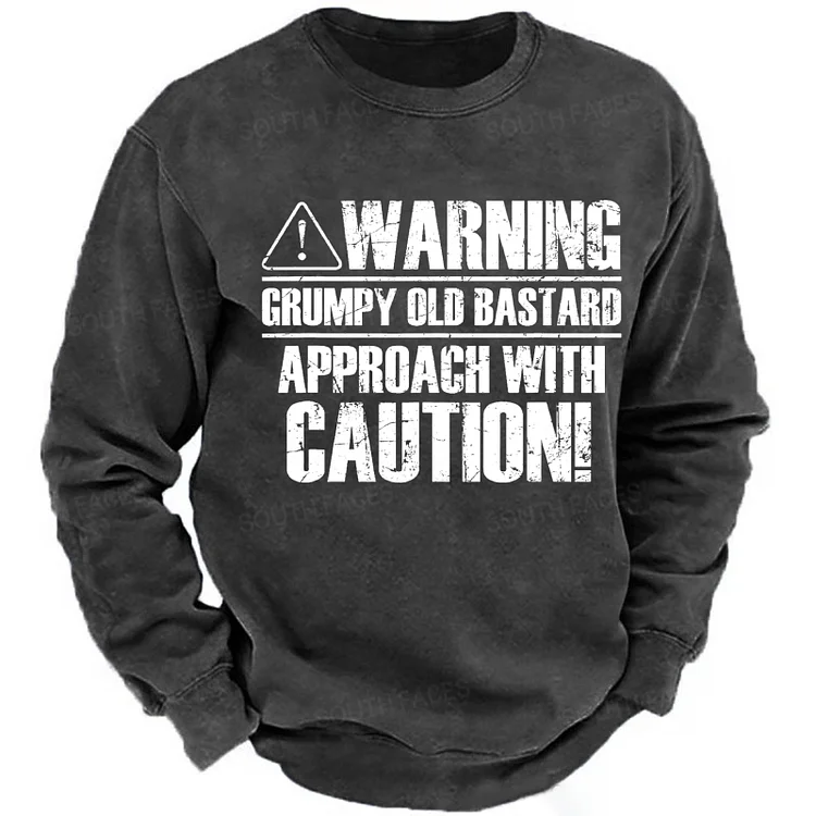 Warning Grumpy Old Bastard Approach With Caution sweatshirts