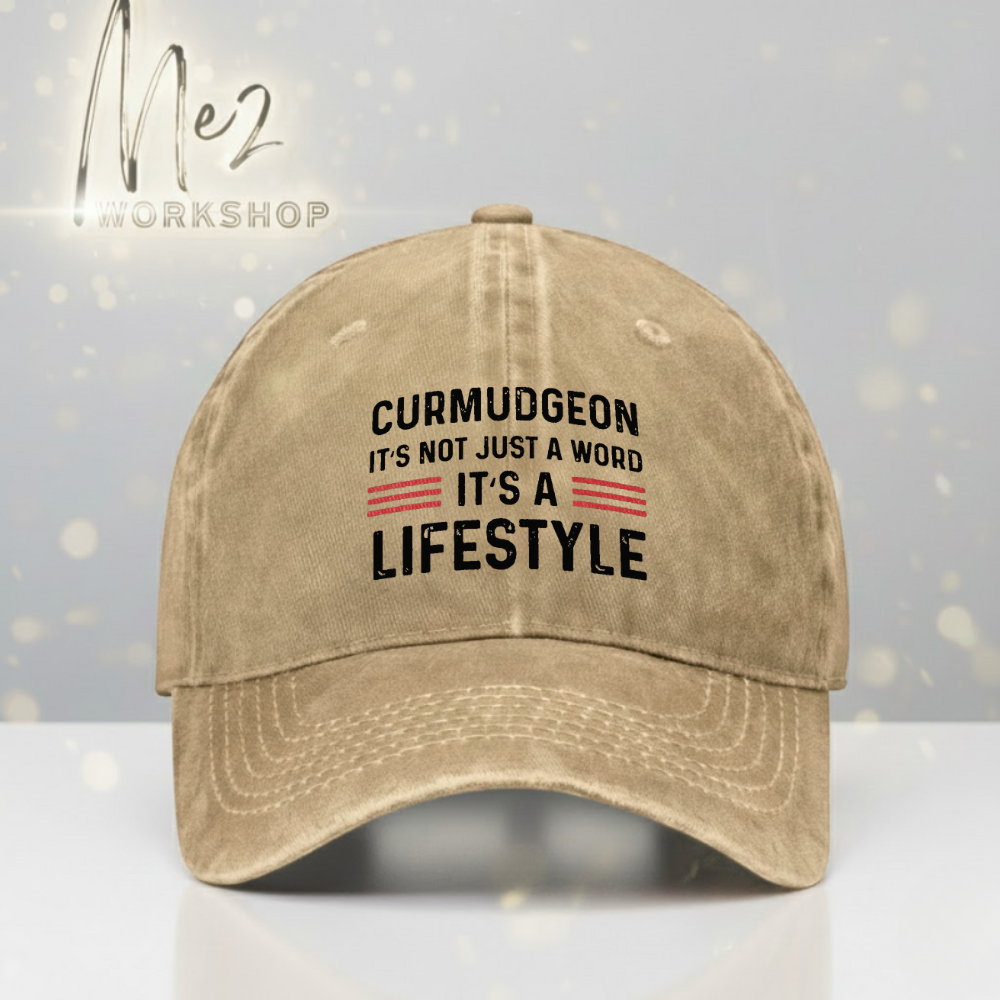 Curmudgeon It's Not Just A Word, It's A Lifestyle Hat