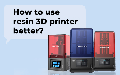 How to Use the Resin 3D Printer Better? - Creality UK Official Store