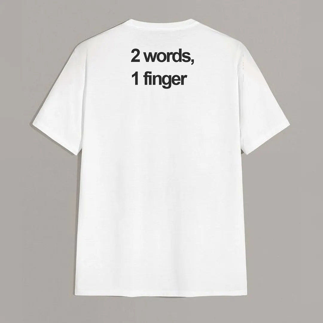 MOTOSUNNY 2 Words, 1 finger Modern and Simple Style White Print T-shirt