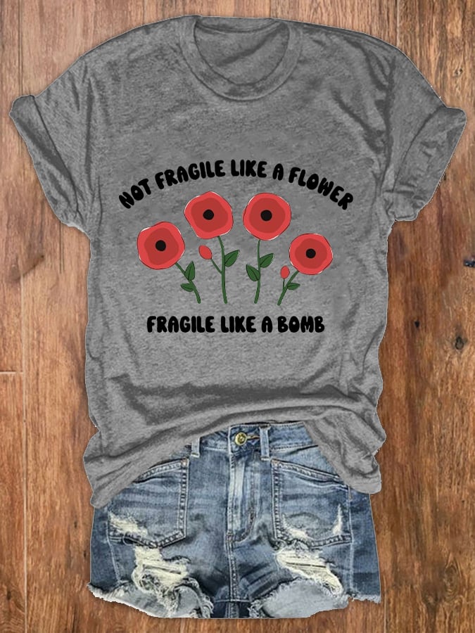 Women's Not Fragile Like a Flower Fragile Like a Bomb Tee