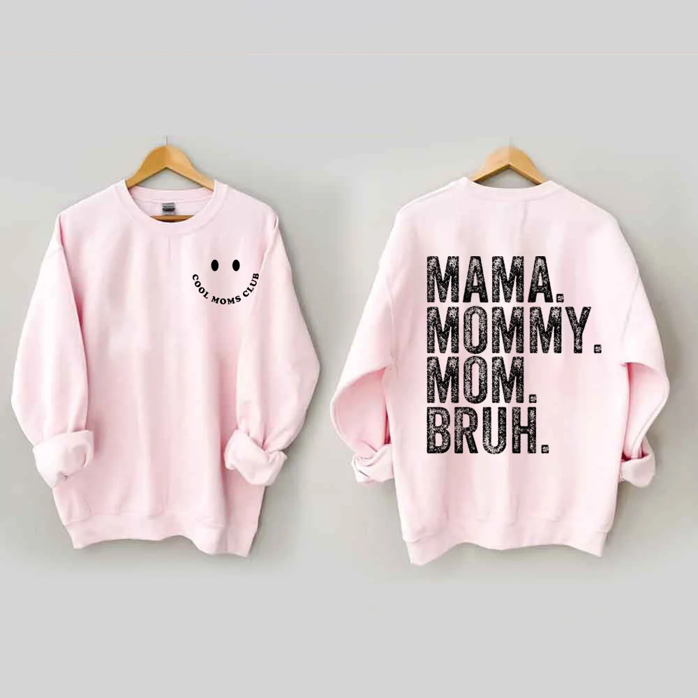 Cool Moms Club Mama Mommy Mom Bruh Sweatshirt