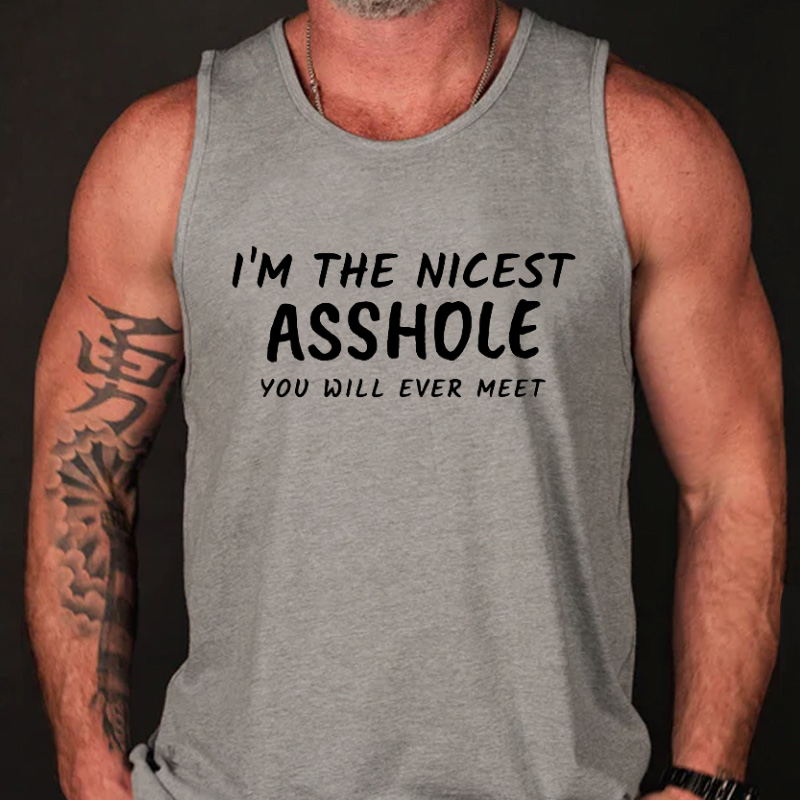 Im The Nicest Asshole You Will Ever Meet Tank Top