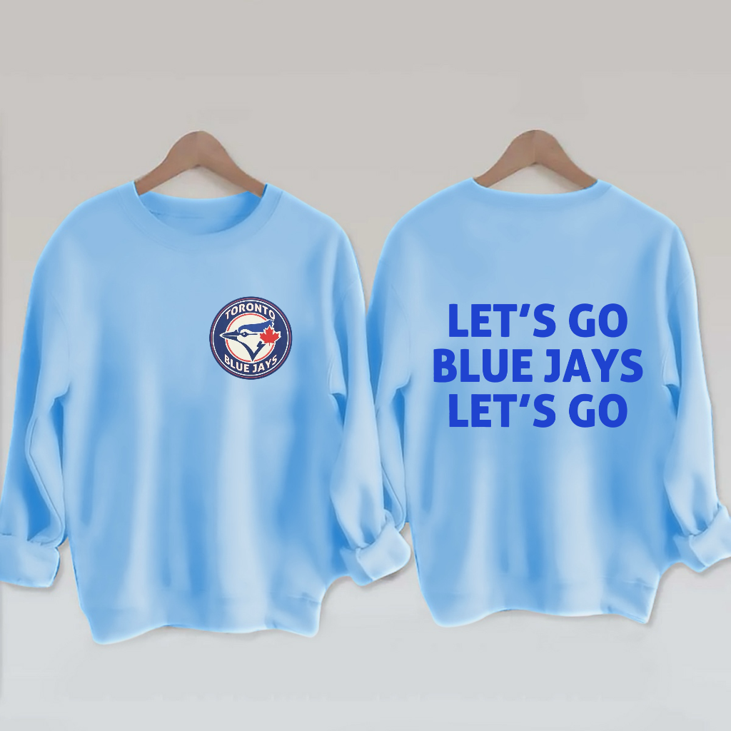 Let's Go Blue Jays Go Sweatshirt