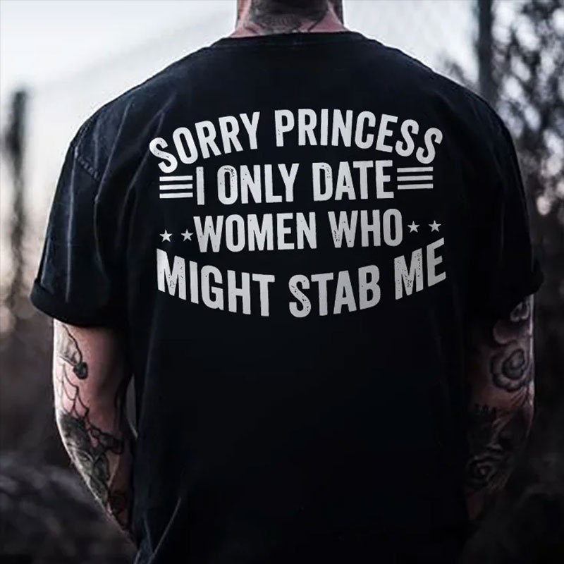 SORRY PRINCESS I ONLY DATE WOMEN Black Print T-shirt