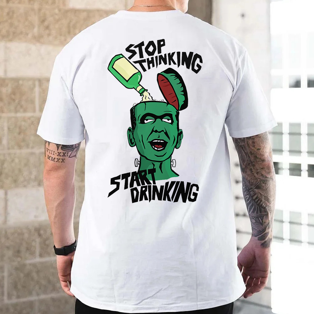 Stop Thinking Start Drinking Printed T-shirt