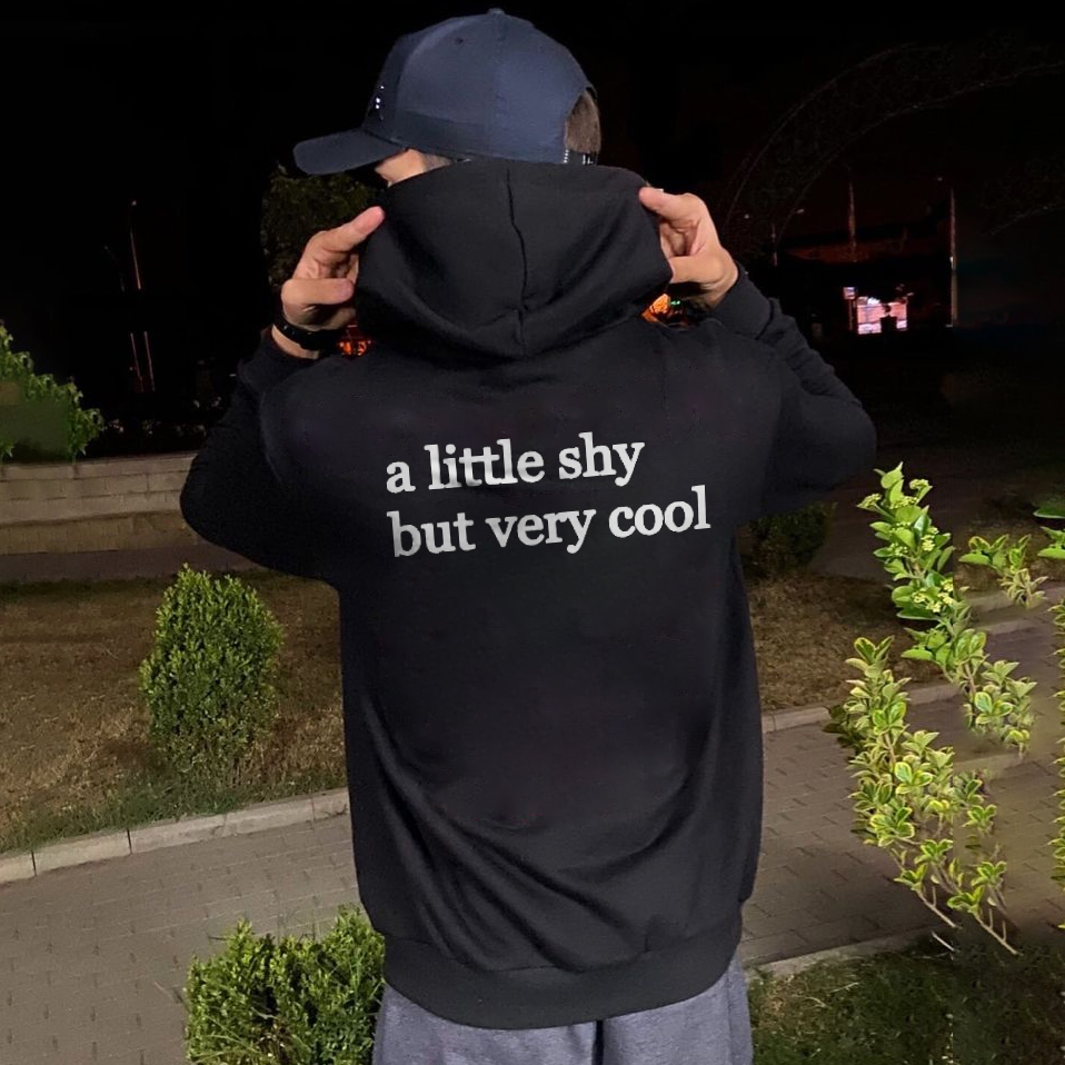 A Little Shy But Very Cool Hoodie