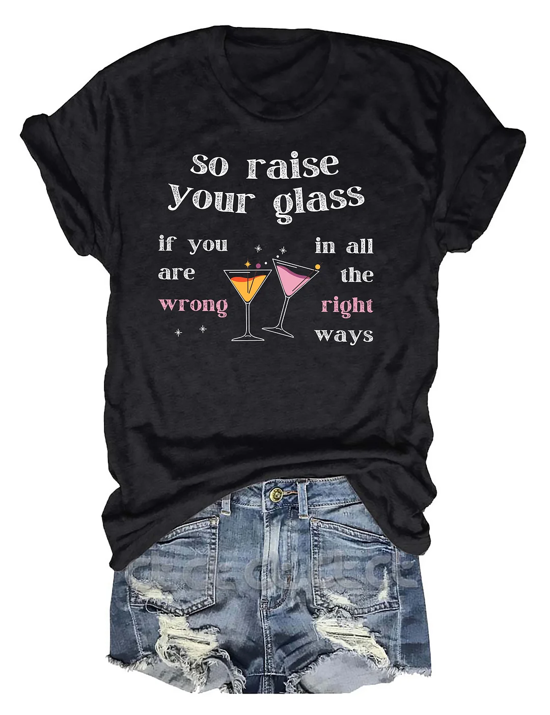 So Raise Your Glass T-Shirt