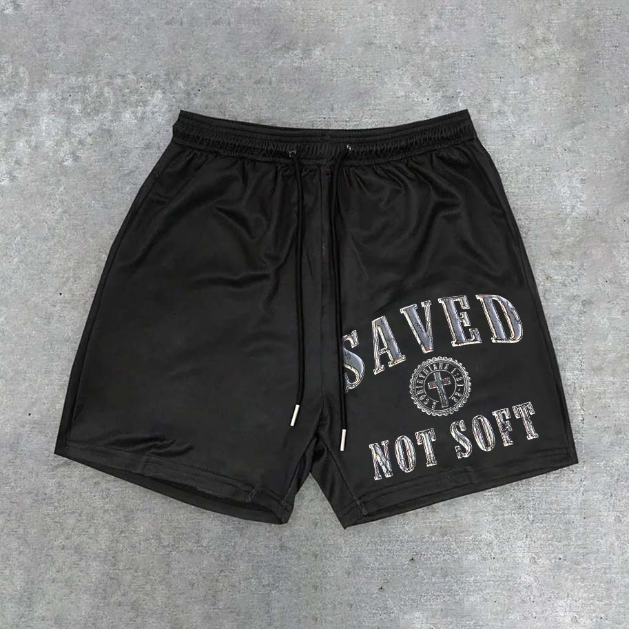 Saved Not Soft Shorts