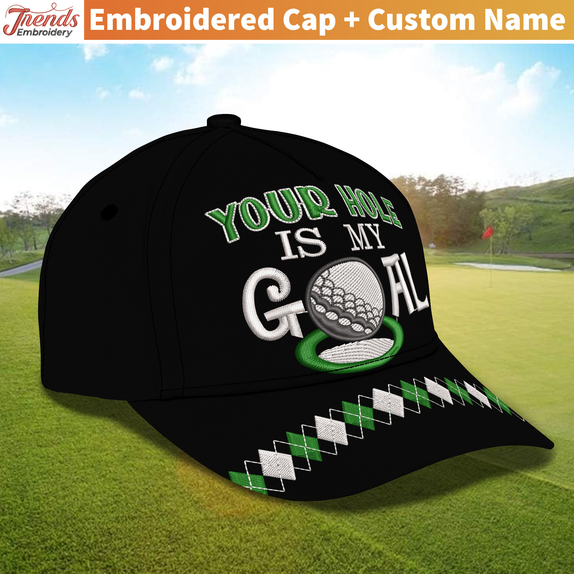Your Hole Is My Goal Customized Embroidery Golfer Cap
