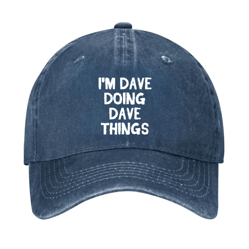 I'm Dave Doing Dave Things Hat