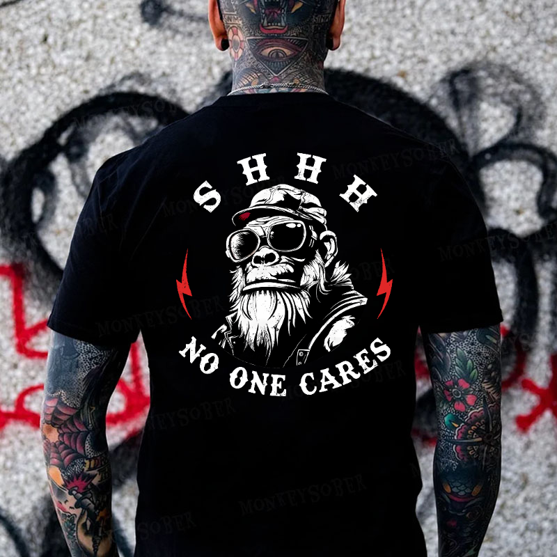 SHHH No One Cares Monkey T-shirt