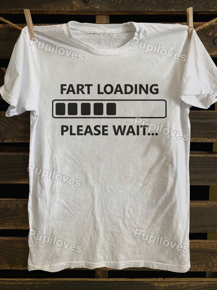 Fart Loading Please Wait T-shirt