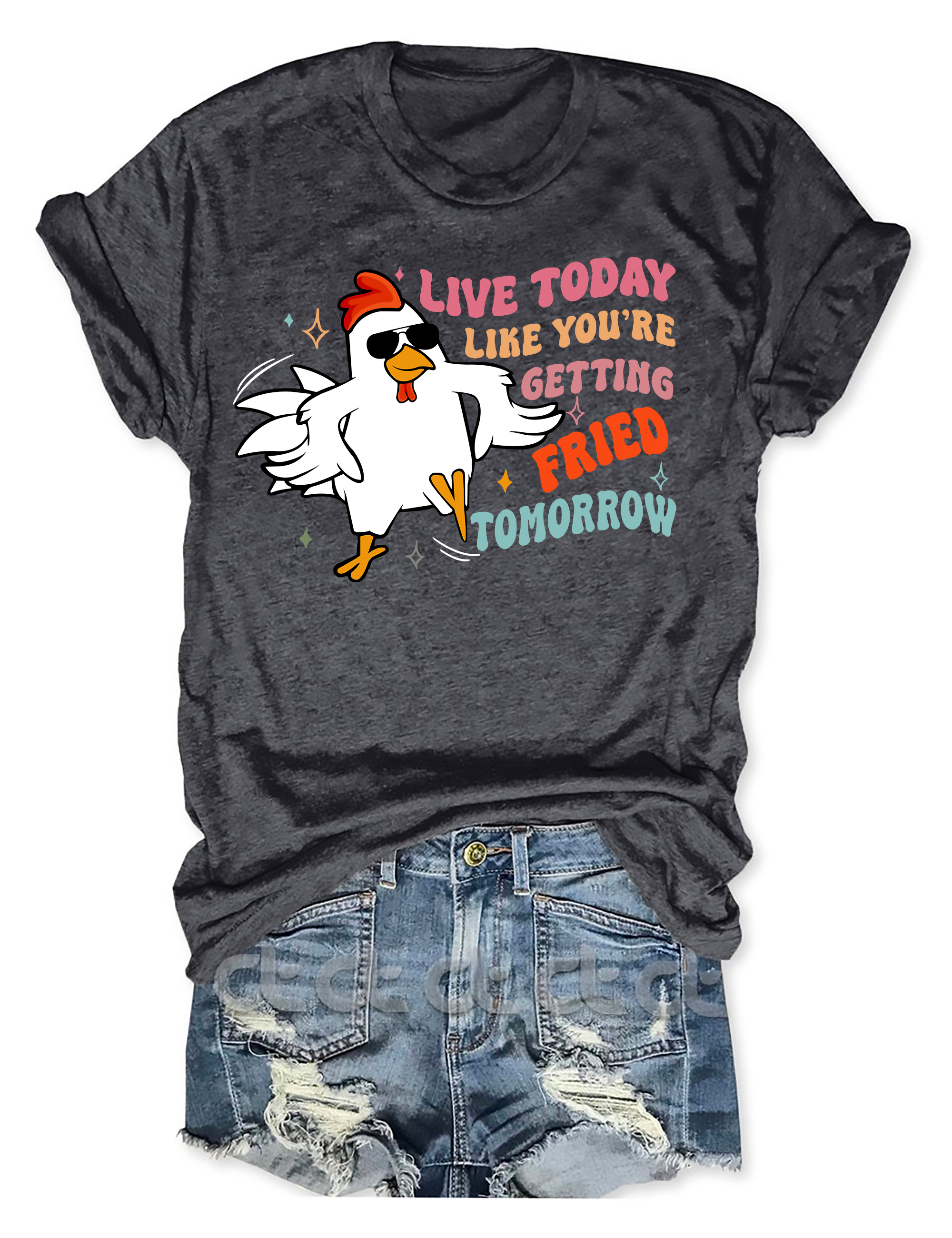 Live Today Like You‘re Getting Fried Tomorrow T-Shirt