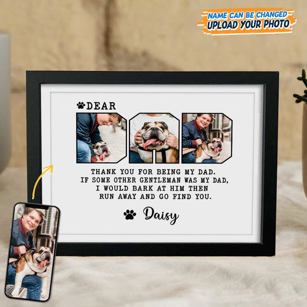 Custom Photo Dear Dad Thank You For Being My Dad Picture Frame