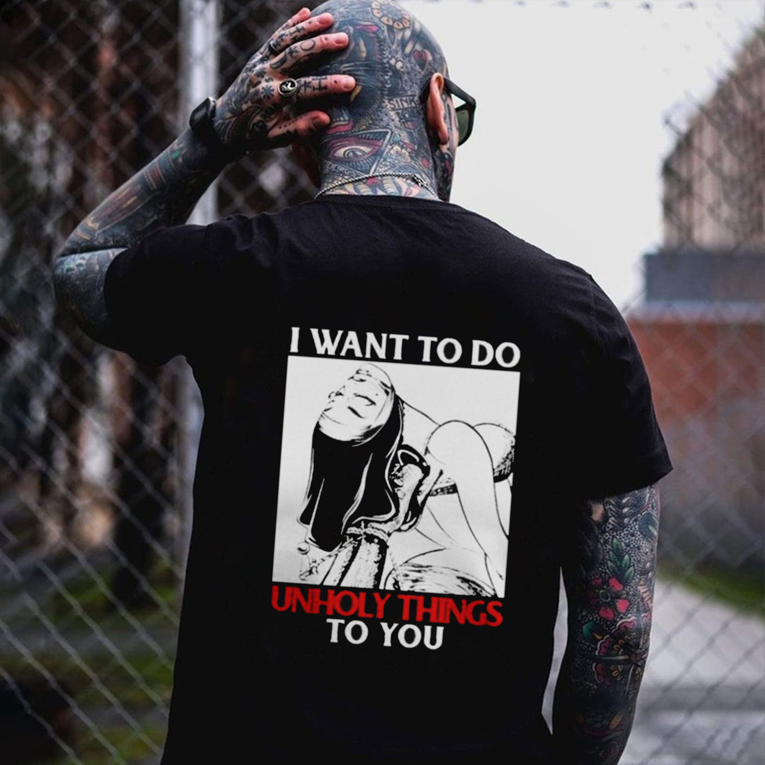 I WANT TO DO UNHOLY THINGS TO YOU Black Print T-shirt
