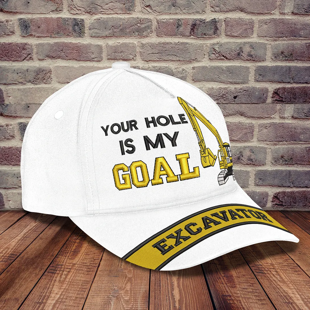 Your Hole Is My Goal Customized Embroidery Cap For Excavator Operator