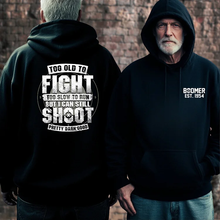 BOOMER T-shirt, Too Old To Fight Too Slow To Run But I Can Still Shoot ...