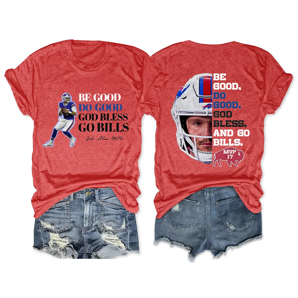Be Good Do Good God Bless Go Bills Josh Allen MVP Tee