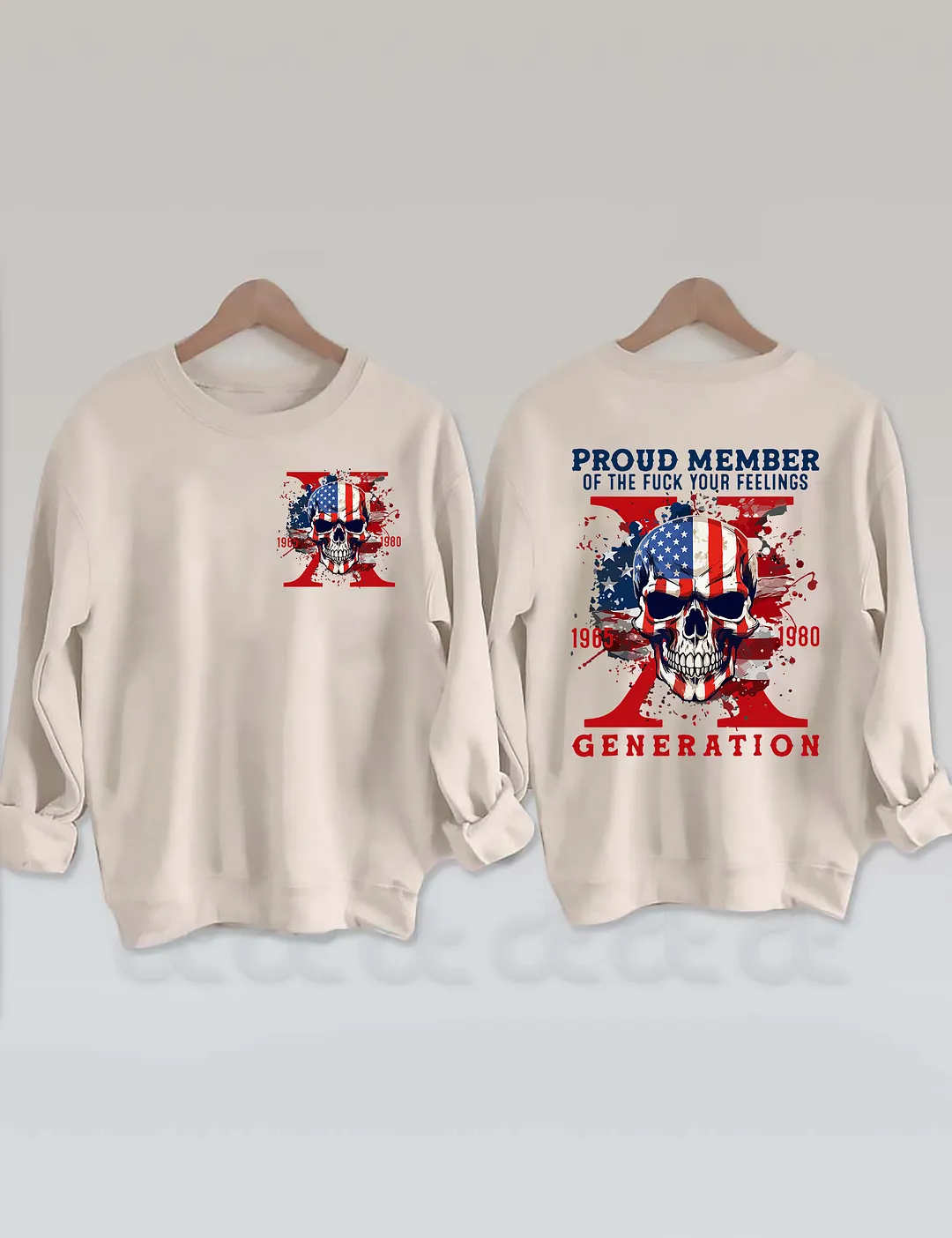 Proud Member Of The F*ck Your Feelings Generation X Sweatshirt