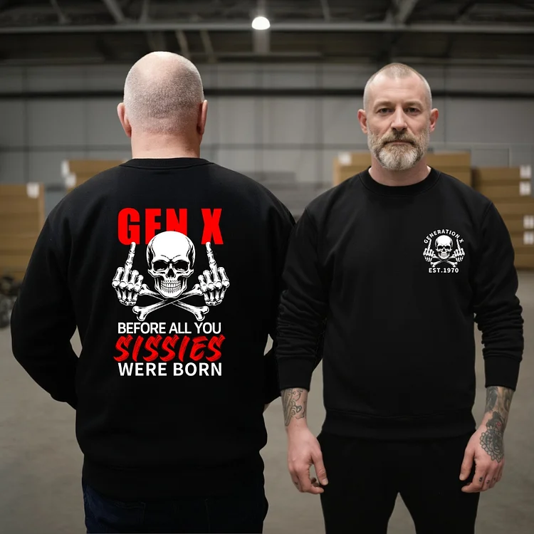 2 Side T-shirt, Gen X The Badass Generation Before All You Sissies Were ...