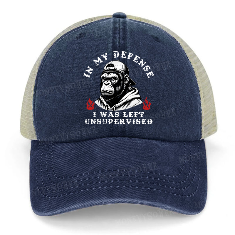 In My Defense I Was Left Unsupervised Monkey Trucker Cap