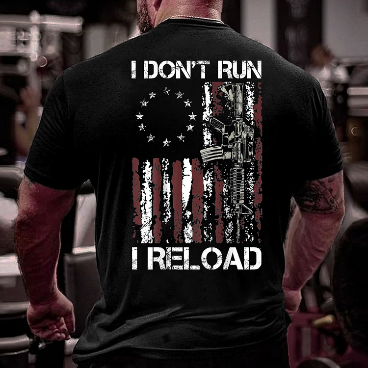 I Don't Run I Reload T-shirt