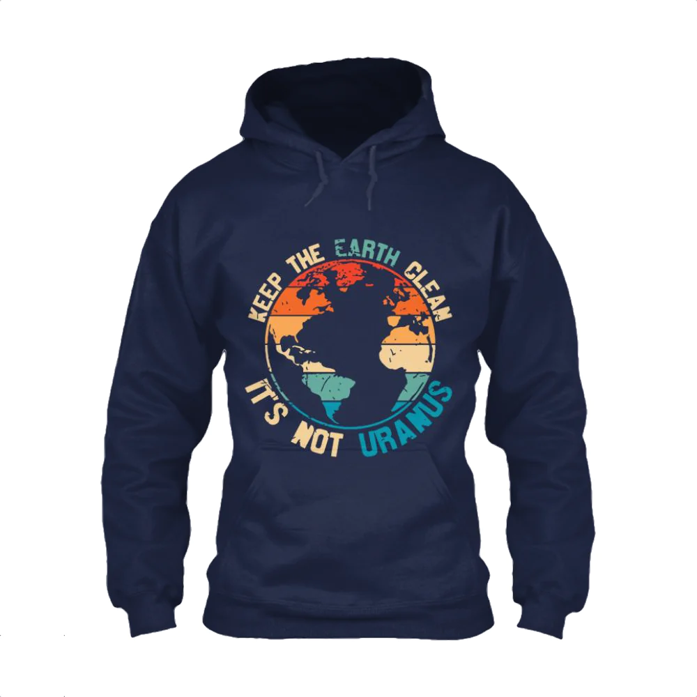 Keep The Earth Clean, Earth Day Classic Hoodie