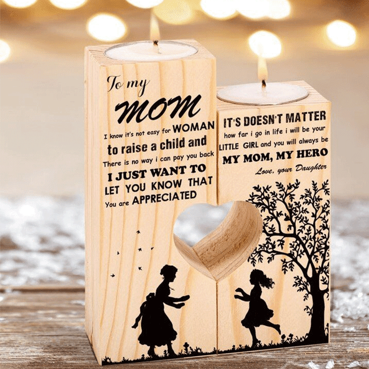 To My Mom Candle Holder Wooden Candlestick "you will always be my mom ...