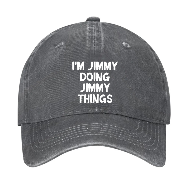I'M Jimmy Doing Jimmy Things Hat